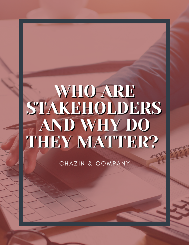 Who Are Stakeholders and Why Do They Matter? | Chazin