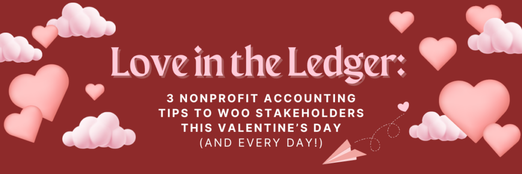 Love in the Ledger: 3 Nonprofit Accounting Tips to Woo Stakeholders ...